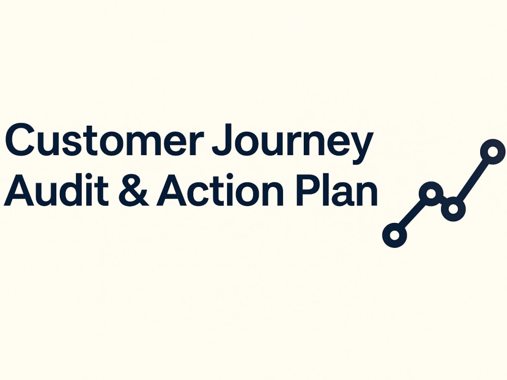 Customer Journey Audit & CX Action Plan – 1 Week Delivery | Upwork