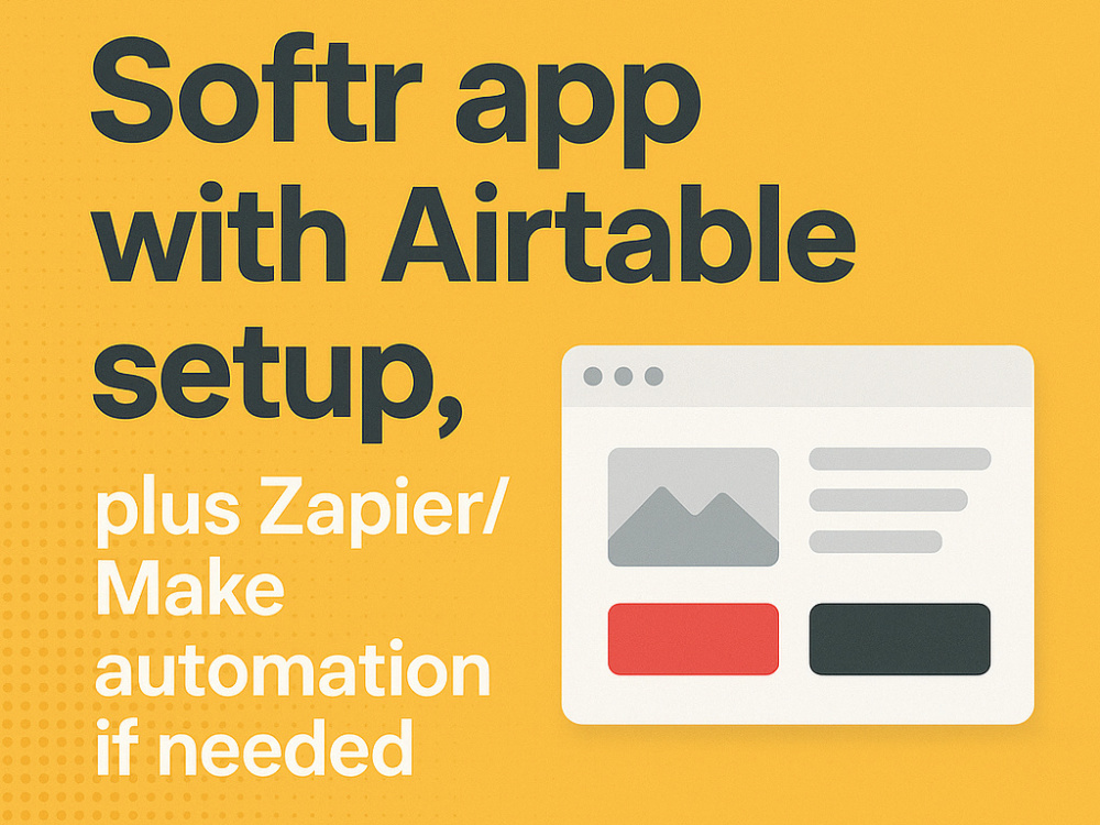 Softr app with Airtable setup, plus Zapier/Make automation if needed ...