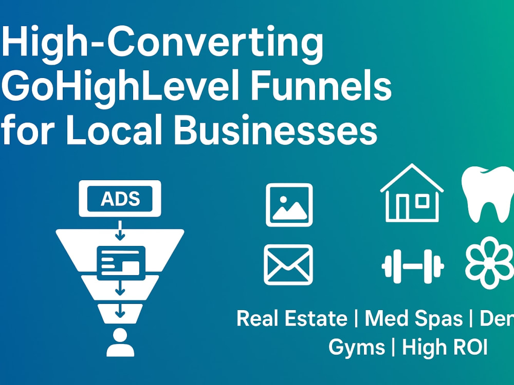 Designed and automated GoHighLevel funnels for real estate & gyms | Upwork