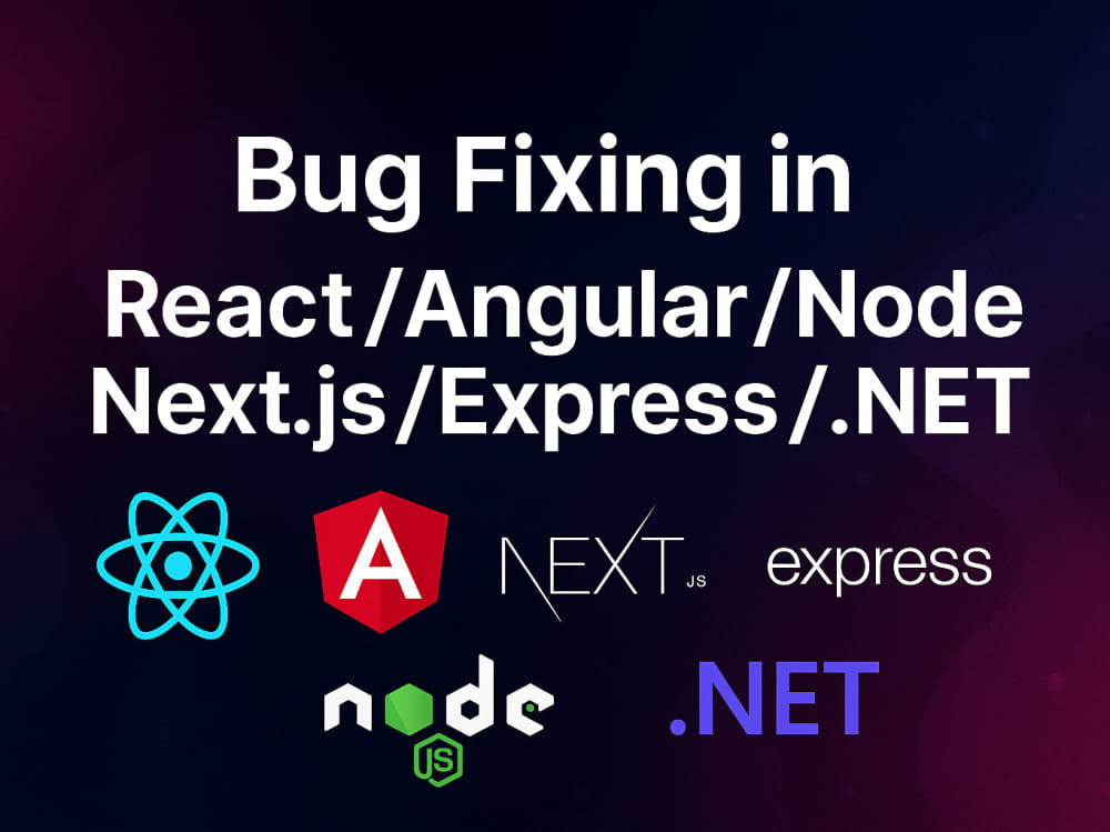 Bug fixing in React/Angular/Node/Next.js/Express.js/.Net/Web Applications | Upwork