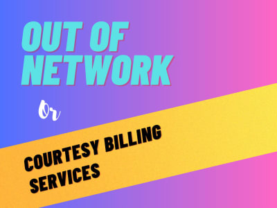 Out-of-Network or Courtesy Billing Services for Your Practice | Upwork