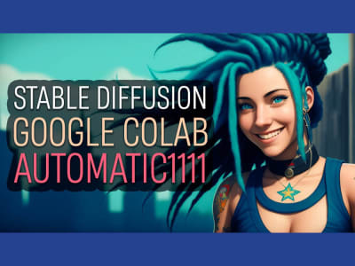 Training on how to use Stable Diffusion on Google Colab (AUTOMATIC1111) | Upwork