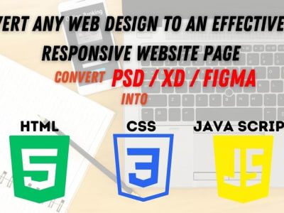 Figma/psd/xd/ any design converted into a responsive HTML, CSS, JS web ...
