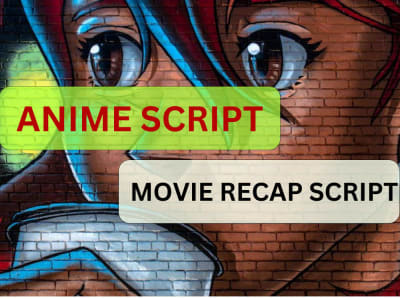 A professional movie recap script, anime recap script, manga,YouTube ...