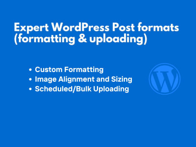 Expert WordPress Post formats (formatting & uploading) | Upwork