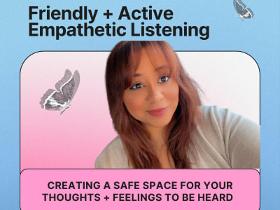 A friendly, active, empathetic listener who makes you feel heard and ...
