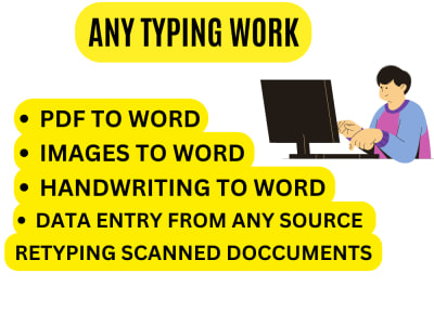 All types of Typing, converting PDF to Word, retyping scanned documents ...