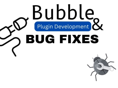 Functional plugin to your bubble app | Bug Fix | Bubble.io | Upwork