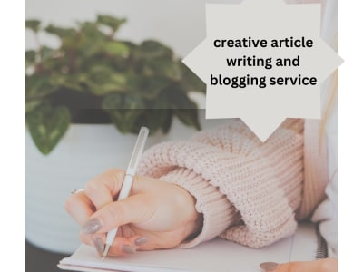 Perfect creative article writing and blogging services | Upwork