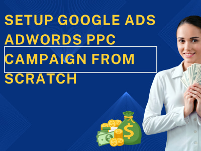 Setup Google Ads AdWords PPC campaign from scratch | Upwork