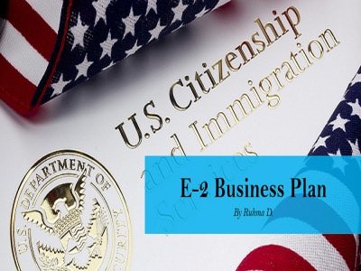 An E-2 Visa Business Plan fully compliant with USCIS requirements | Upwork