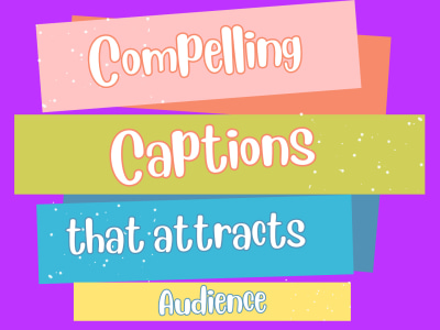 Compelling Caption that Captivates Audience | Upwork