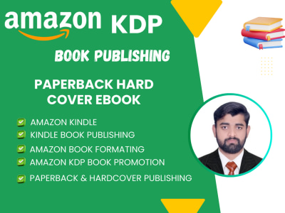 AMAZON KDP BOOK PUBLISHING, PAPERBACK, HARDCOVER, eBOOK | Upwork