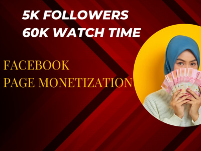 Facebook page monetization service, 5000 followers and 60k watch time | Upwork