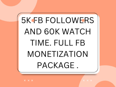Full Facebook page monetization service,60k watch time and 5000 followers. | Upwork