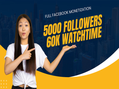 Full Facebook page monetization service ,60k watch time and 5000 followers | Upwork