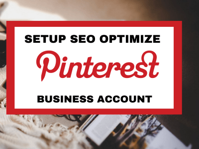 Set up optimize your Pinterest business account with SEO boards and ...