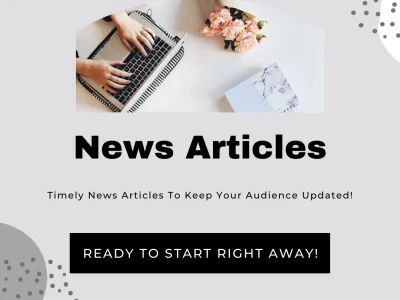 Timely news articles to keep your audience updated! | Upwork