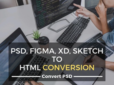 PSD, Figma, Invision, Sketch, Adobe XD To HTML, CSS, BootStrap, jQuery, | Upwork