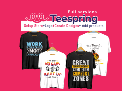 Setup your teespring store and upload design on products | Upwork