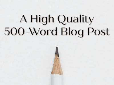 A High Quality 500-Word Blog Post | Upwork