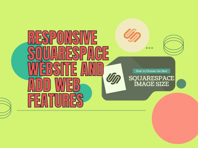 A responsive Squarespace website and add Squarespace web features | Upwork