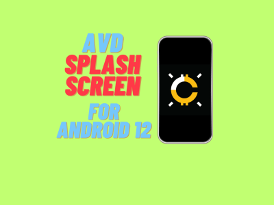 AVD splash screen for android 12 or higher for app | Upwork