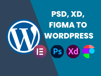 Convert xd, PSD, figma to wordpress using elementor pro | Upwork