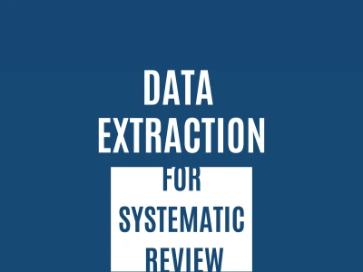 Data Extraction for Systematic Review and Meta-analysis | Upwork