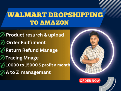 Walmart to Amazon dropshipping full management and optimize | Upwork