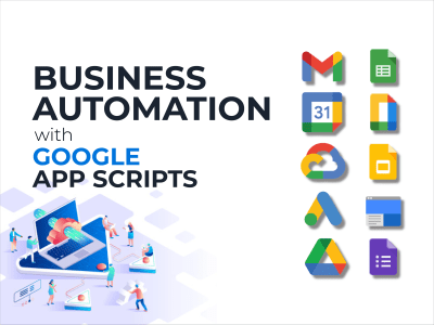 Best solution to automate your business using Google Apps Script. | Upwork