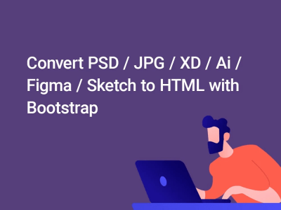 HTML from PSD / JPG / XD / Ai / Figma / Sketch with Bootstrap | Upwork