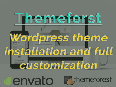 Wordpress themeforest theme installation and customization | Upwork
