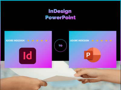Convert InDesign to Editable Microsoft PowerPoint | Upwork