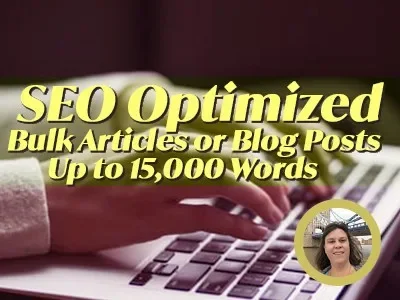 SEO optimized bulk articles up to 15,000 words | Upwork