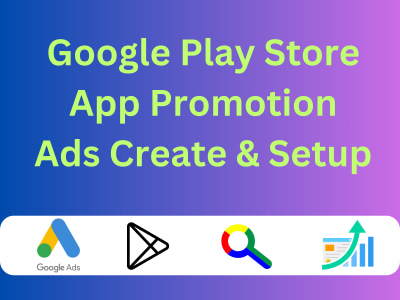 Google Play Store App Promotion Ads Create & Setup | Upwork