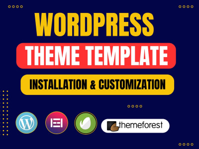 Themeforest wordpress theme installation, customization,elementor template | Upwork