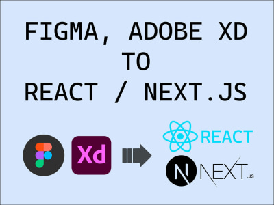 Reactjs web app or nextjs converted from adobe xd, figma, pdf, psd | Upwork