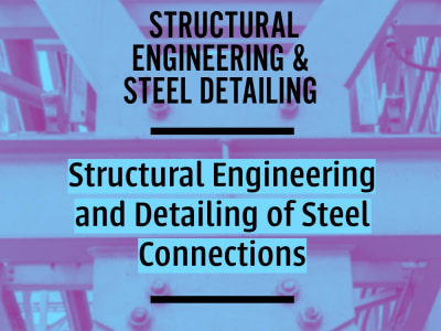 Structural Engineering and Detailing of Steel Connections | Upwork