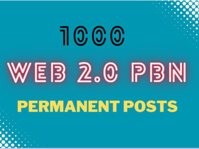 1000 Powerful Web 2.0 PBN Permanent Posts | Upwork