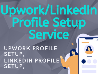 A professional Upwork or LinkedIn Profile set up | Upwork