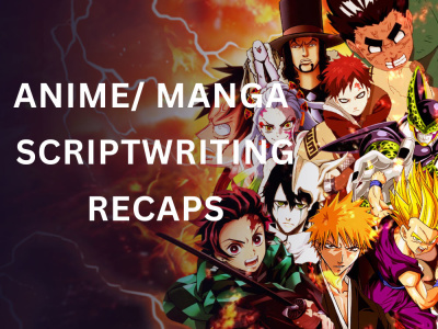 Write anime, manga, manhwa recap scripts for your youtube channels | Upwork