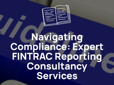 FINTRAC Regulations Compliance Mapping Analysis & Reporting (EFT/LCTR ...
