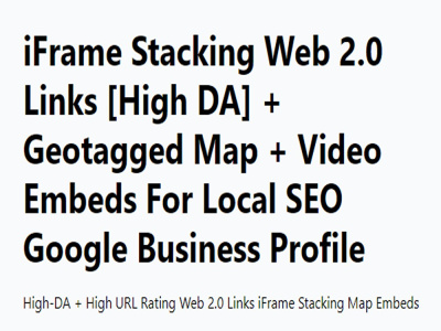 IFrame Stacking Web 2.0 Links [High DA] + Geotagged Map + Video Embeds ...