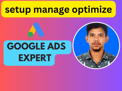 Setup manage optimize Google ads campaign for your any business | Upwork