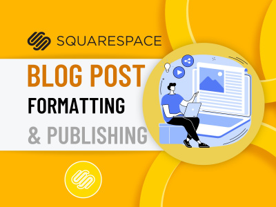 A Squarespace Blog Post Formatting & Publishing Expert | Upwork