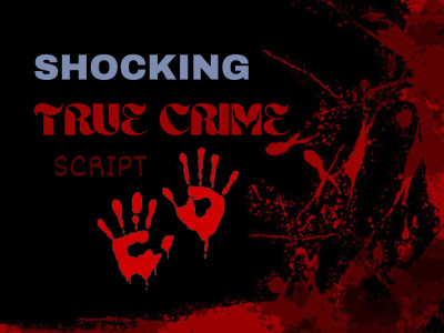 A true crime script true crime podcast true crime blog for youtube | Upwork
