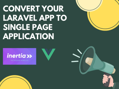 You laravel site converted in SIngle Page Application using Vue and Inertia | Upwork