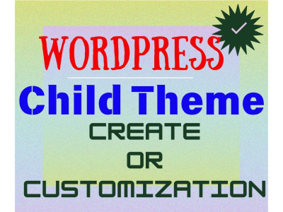 Customizing WordPress Child Themes | Skilled Designer | WordPress Developer | Upwork
