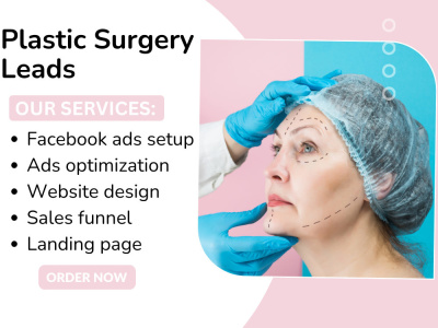 Plastic surgery leads plastic surgery Facebook ads plastic surgery ...